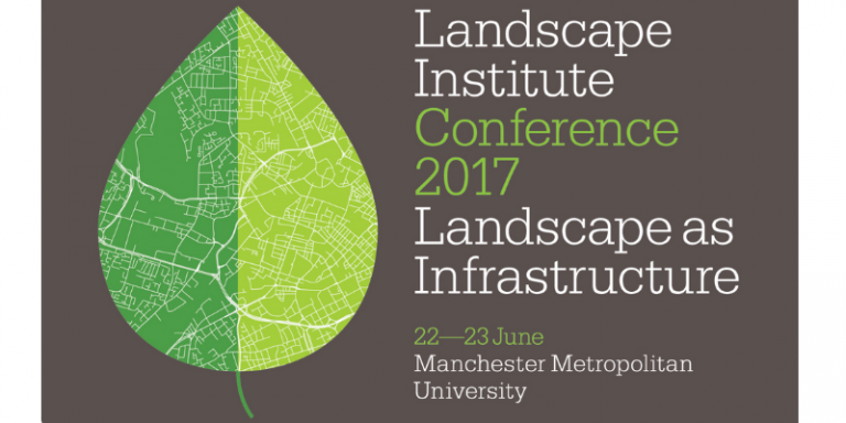 Landscape Institute Conference 2017 – Landscape as Infrastructure ...